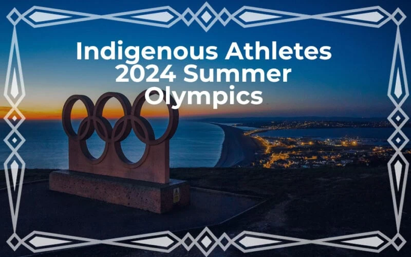 Indigenous Athletes at the 2024 Summer Olympics - PowWows.com