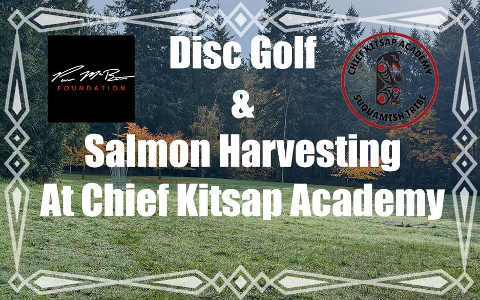 Exploring Native Culture at Chief Kitsap Academy: Disc Golf, Salmon ...
