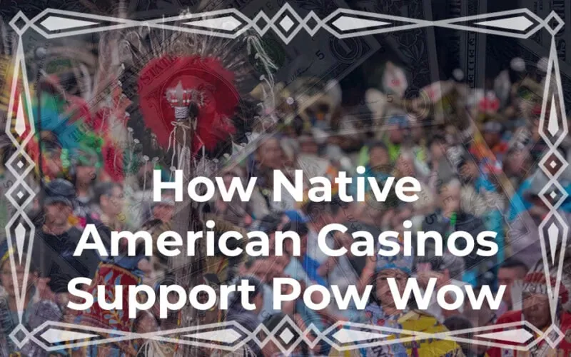 How Native American Casinos Support Pow Wow Culture - PowWows.com